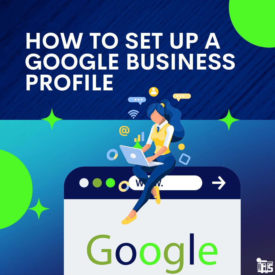 How To Set Up A Google Business Profile – IFTS, Inc. Blog