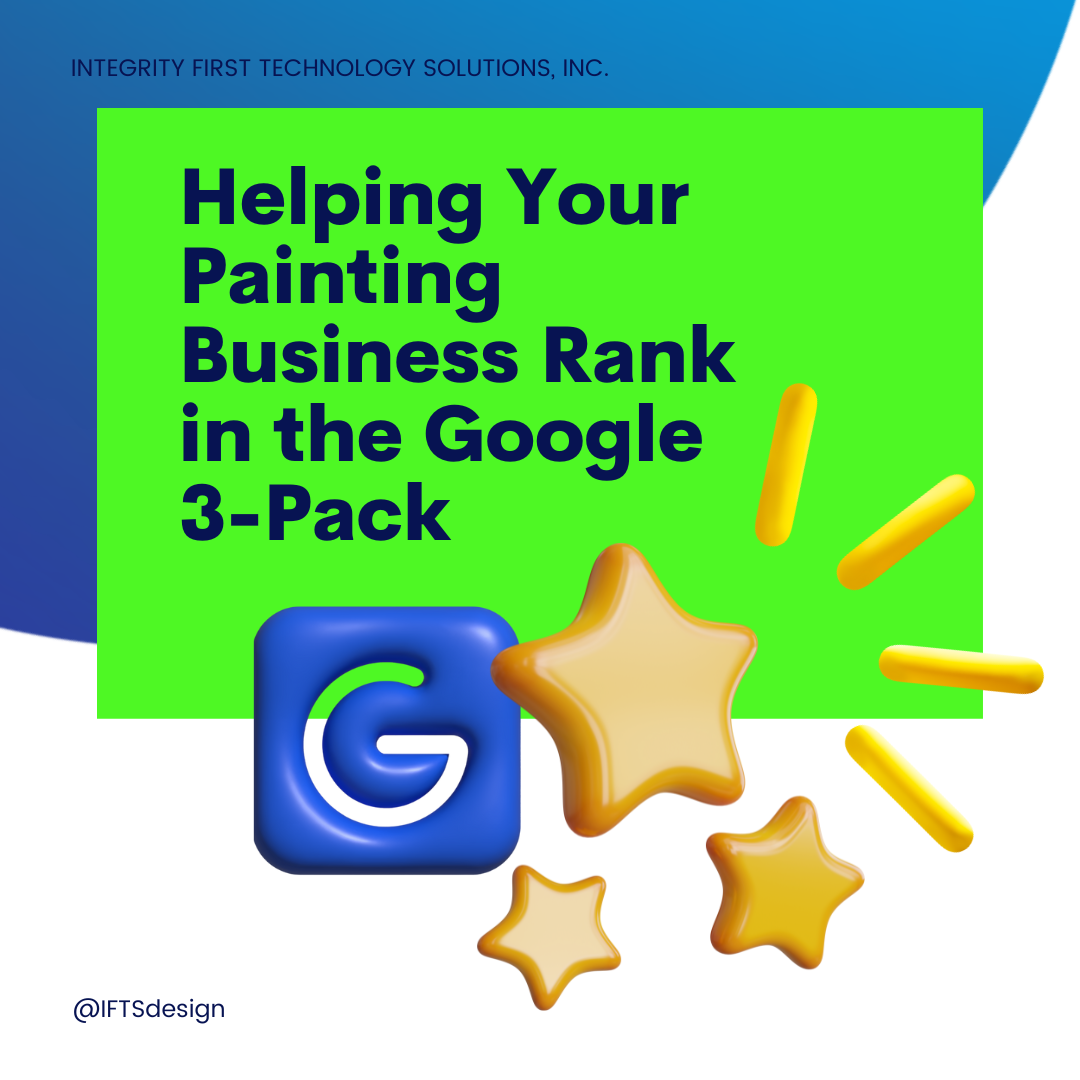 Helping Your Painting Business Rank in the Google 3-Pack – IFTS, Inc. Blog