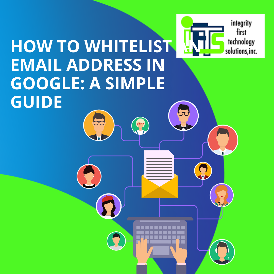 How to Whitelist an Email Address in Google: A Simple Guide – IFTS, Inc ...